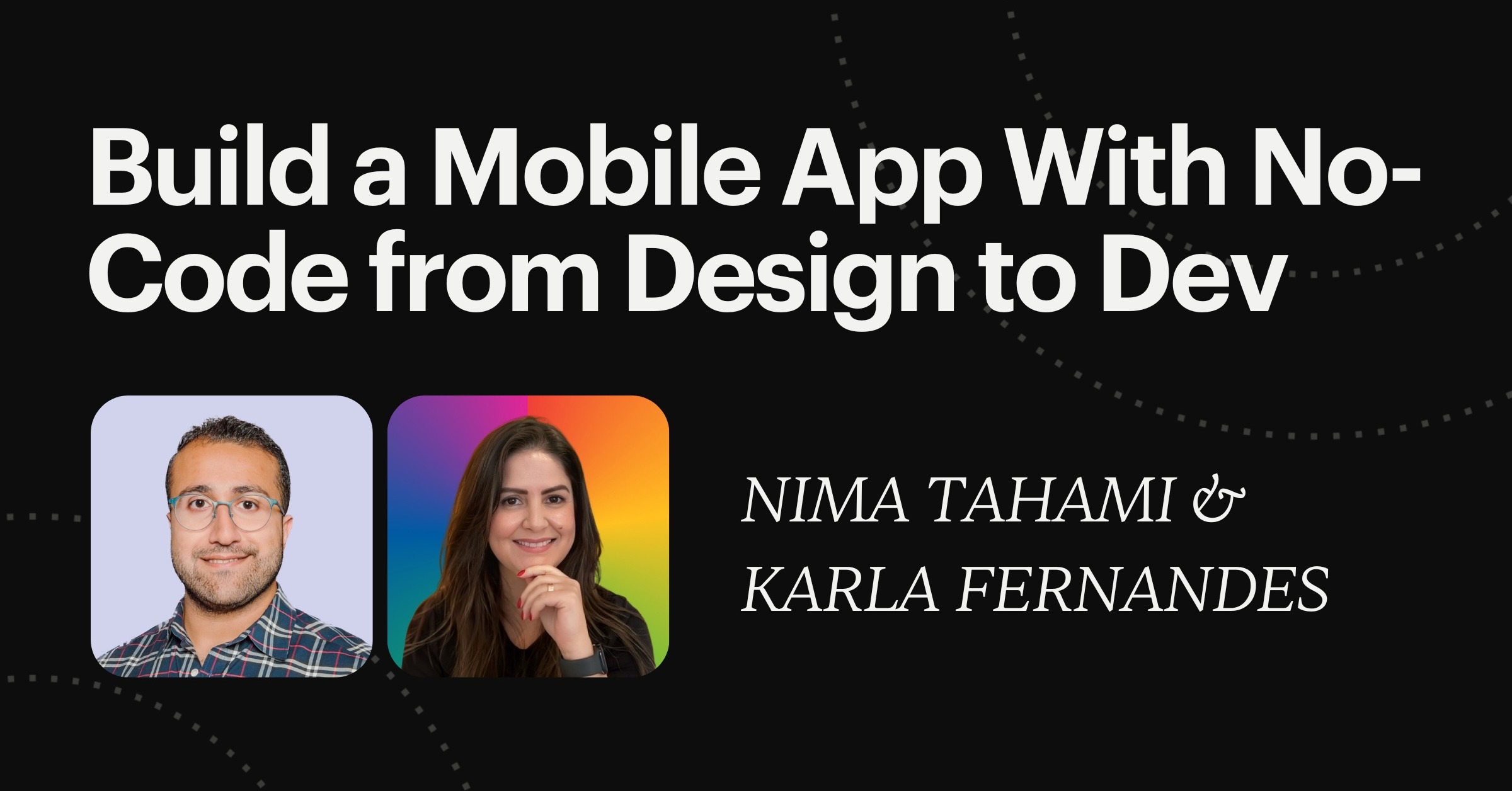 Build a Mobile Native App With No-Code & AI from Design to Development by Nima Tahami and Karla ...
